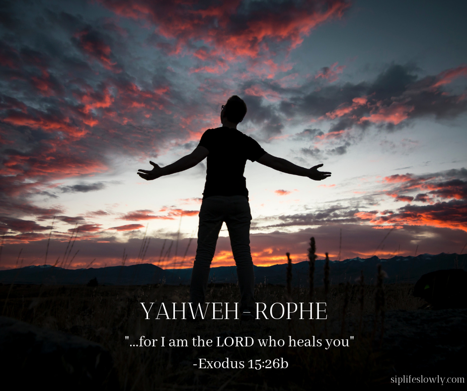 Yahweh-Rophe: The LORD Heals – Sip Life Slowly and Enjoy It